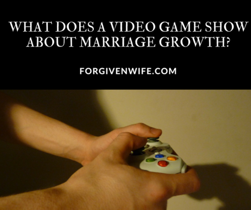 What Does a Video Game Show About Marriage Growth? - The Forgiven Wife